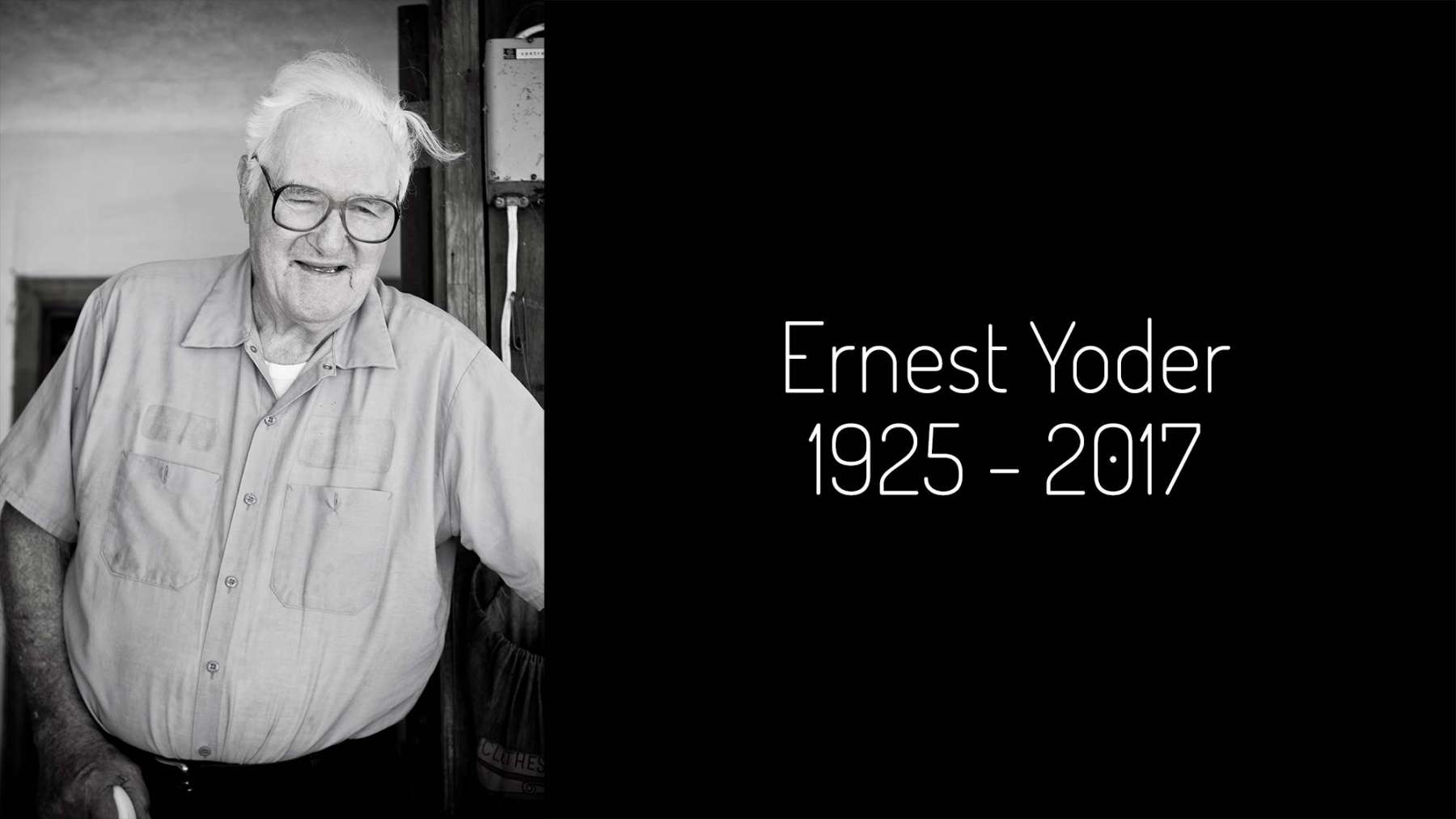 Ernest Yoder 1925 - 2017 - Yoders' Farm